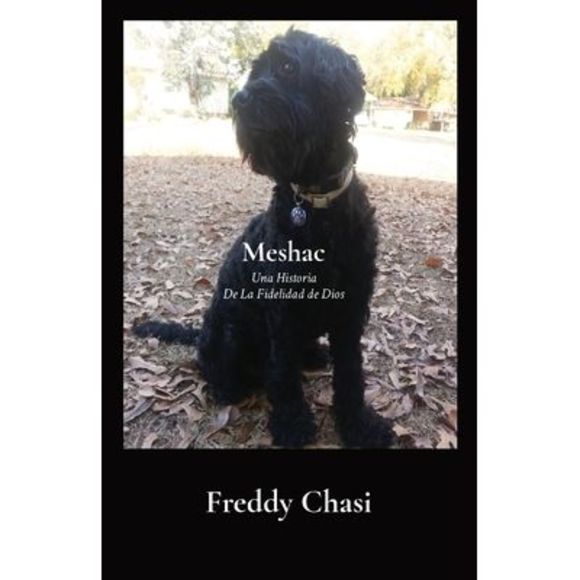 Freddy Chasi | Other | Meshac Una Historia De La Fidelidad De Dios ...